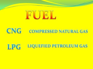 Lpg and cng | PPTX
