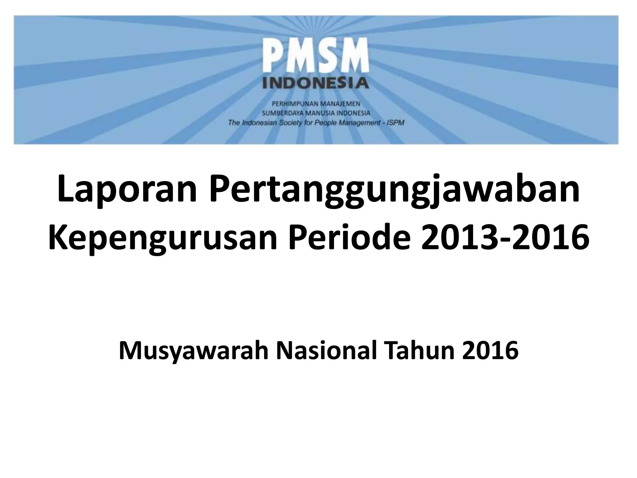 PMSM Laporan Pertanggungjawaban 2013 2016 revised | PPT