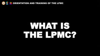CY 2025 LPMC Guidelines Orientation.pptx