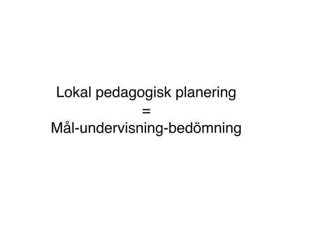 Lokal pedagogisk planering | KEY | Educational Assessment | Education