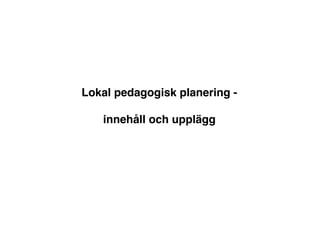 Lokal pedagogisk planering | KEY | Educational Assessment | Education