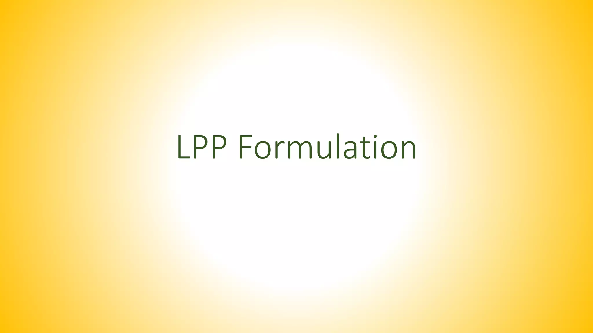 Lpp formulation | PPTX