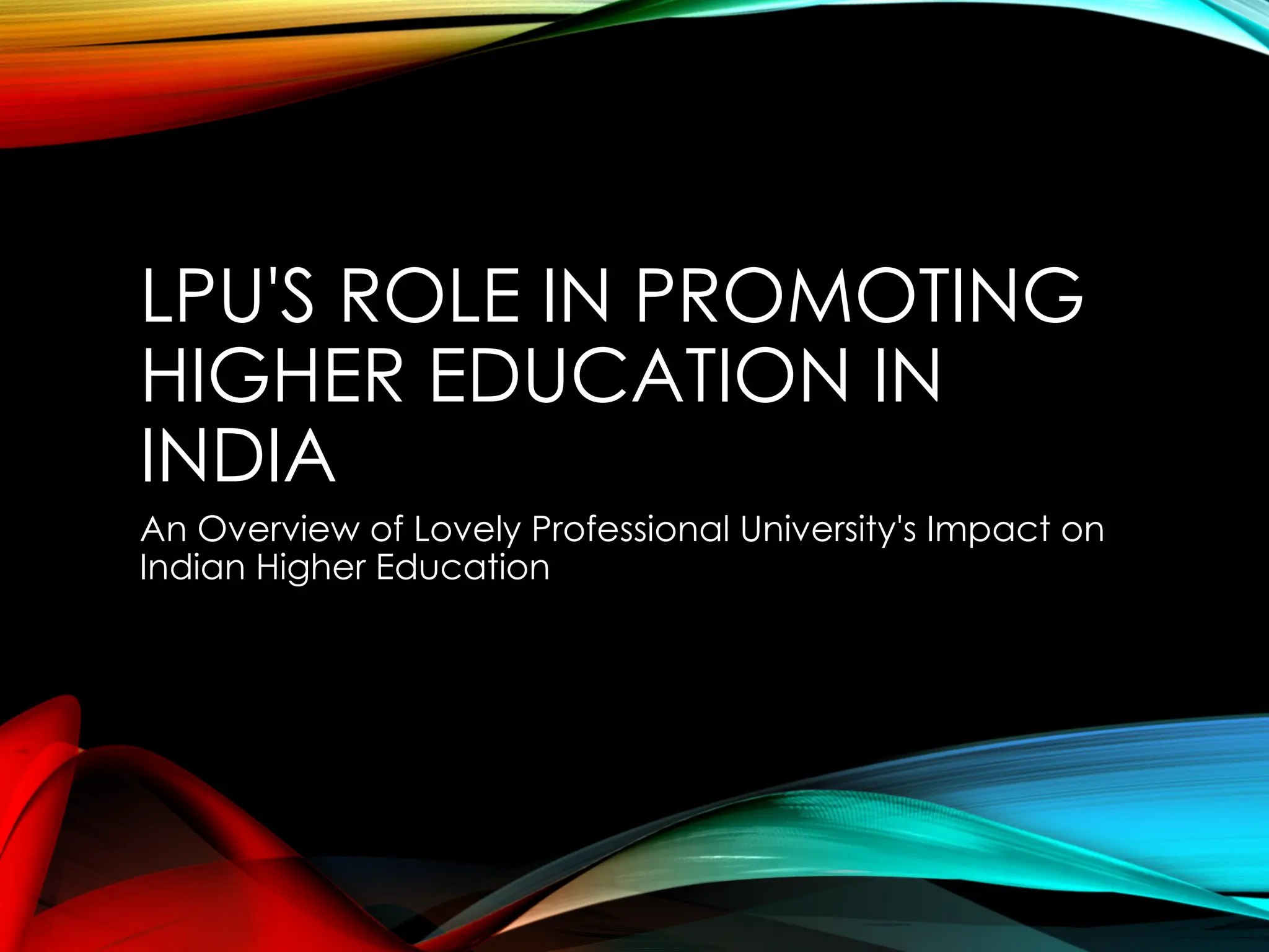 LPU_Role_in_Higher_Education.pptx....... | PPT