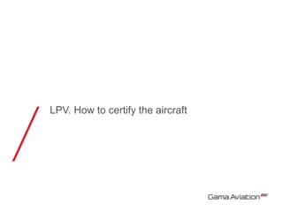 LPV aircraft certification. EGNOS workshop | PPT