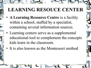 Learning Resource Center | PPTX