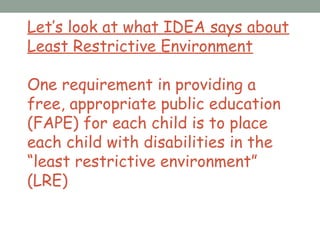 LRE.ppt of education for least restrictive environment | PPT
