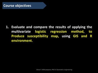 How to use Logistic Regression in GIS using ArcGIS and R statistics | PPT