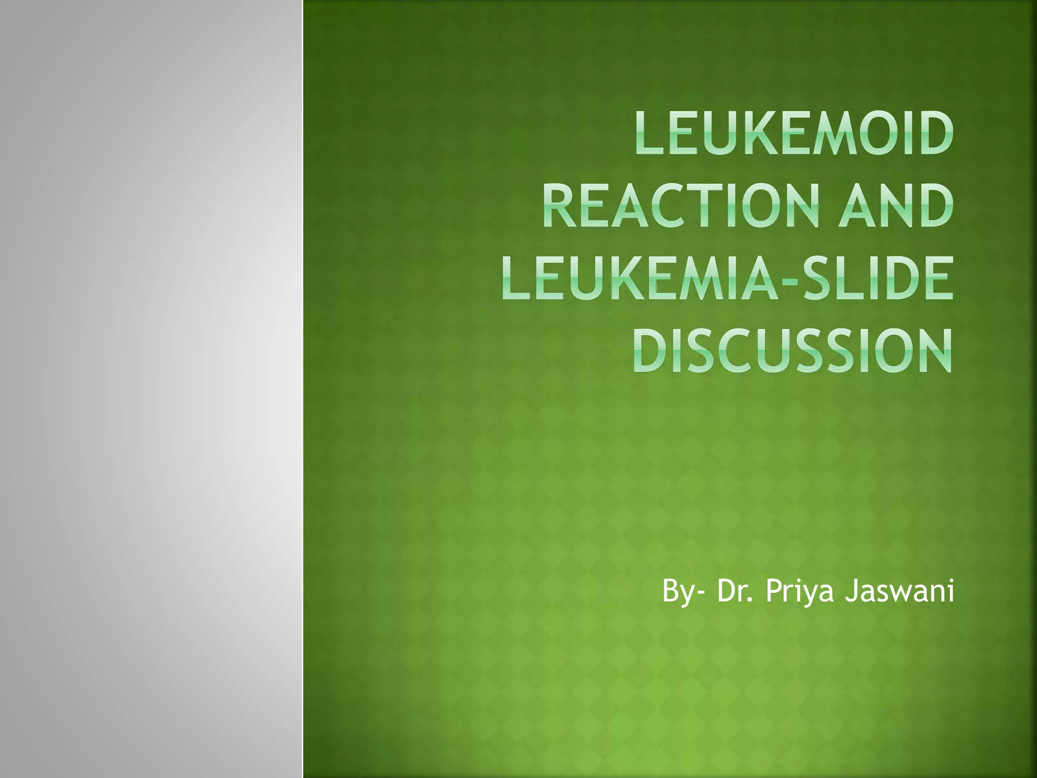 leukemoid reaction and leukemia | PPTX