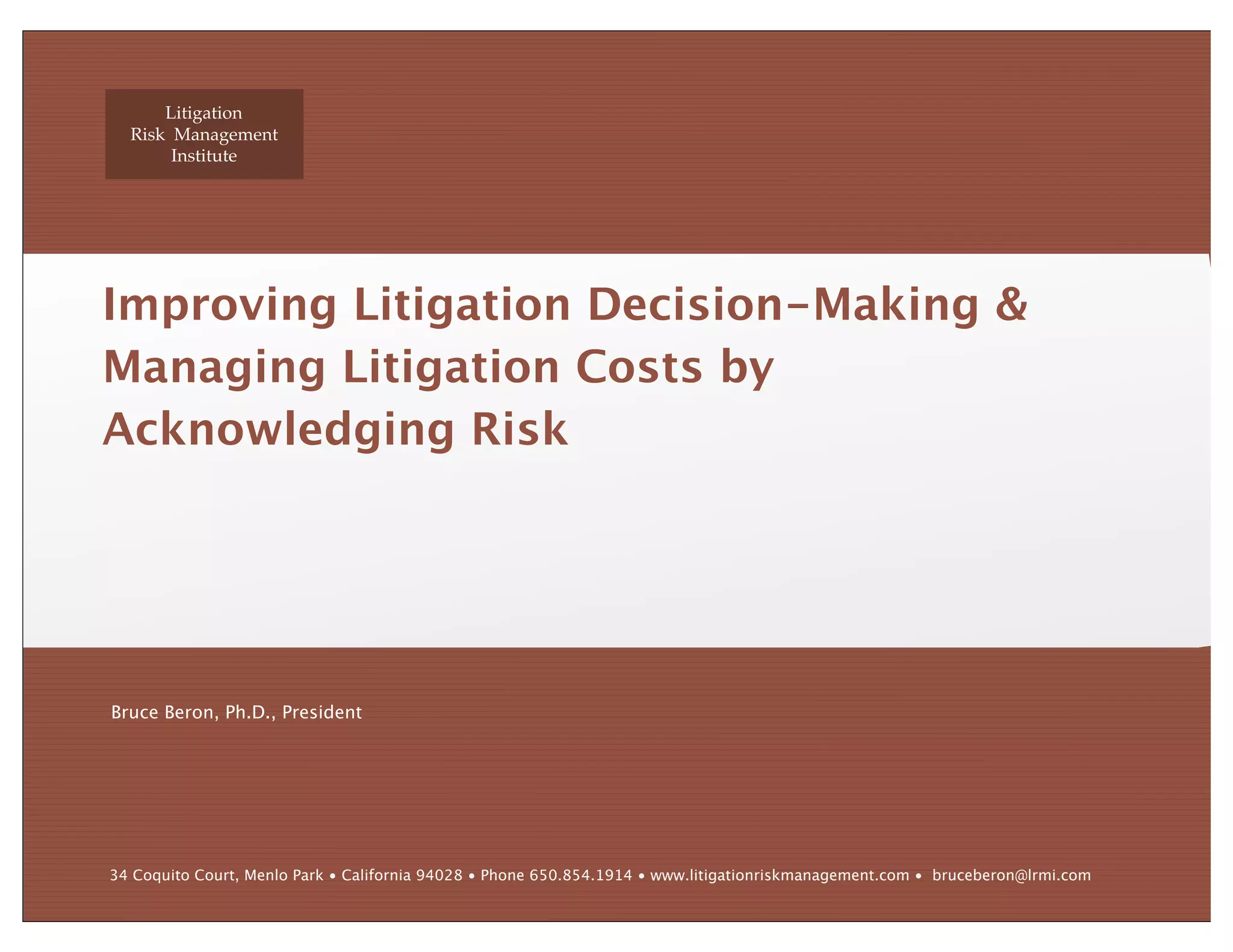 Improving Litigation Decision-Making & Managing Litigation Costs by ...