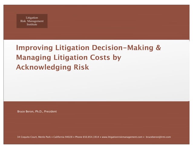 Improving Litigation Decision-Making & Managing Litigation Costs by ...