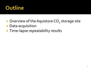 Pre-Injection Assessment of Time-Lapse Seismic Repeatability at the ...