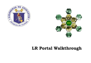 LR Portal and DEPED Learning Resource PPT | PPT