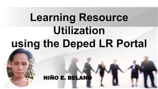 LEARNING PORTAL RESOURCES ACCESSING AND UTILIZATION | PPTX