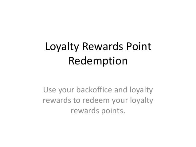 Loyalty rewards point redemption with your back office