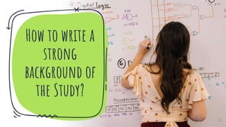 Establishing your background of study: The Basics | PPTX