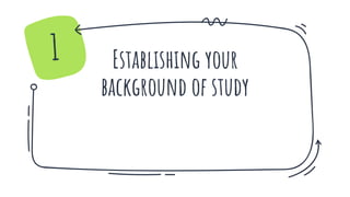 Establishing your background of study: The Basics | PPTX