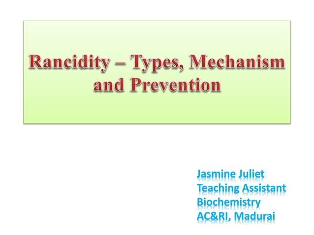 Rancidity – Types, Mechanism, Prevention | PPTX