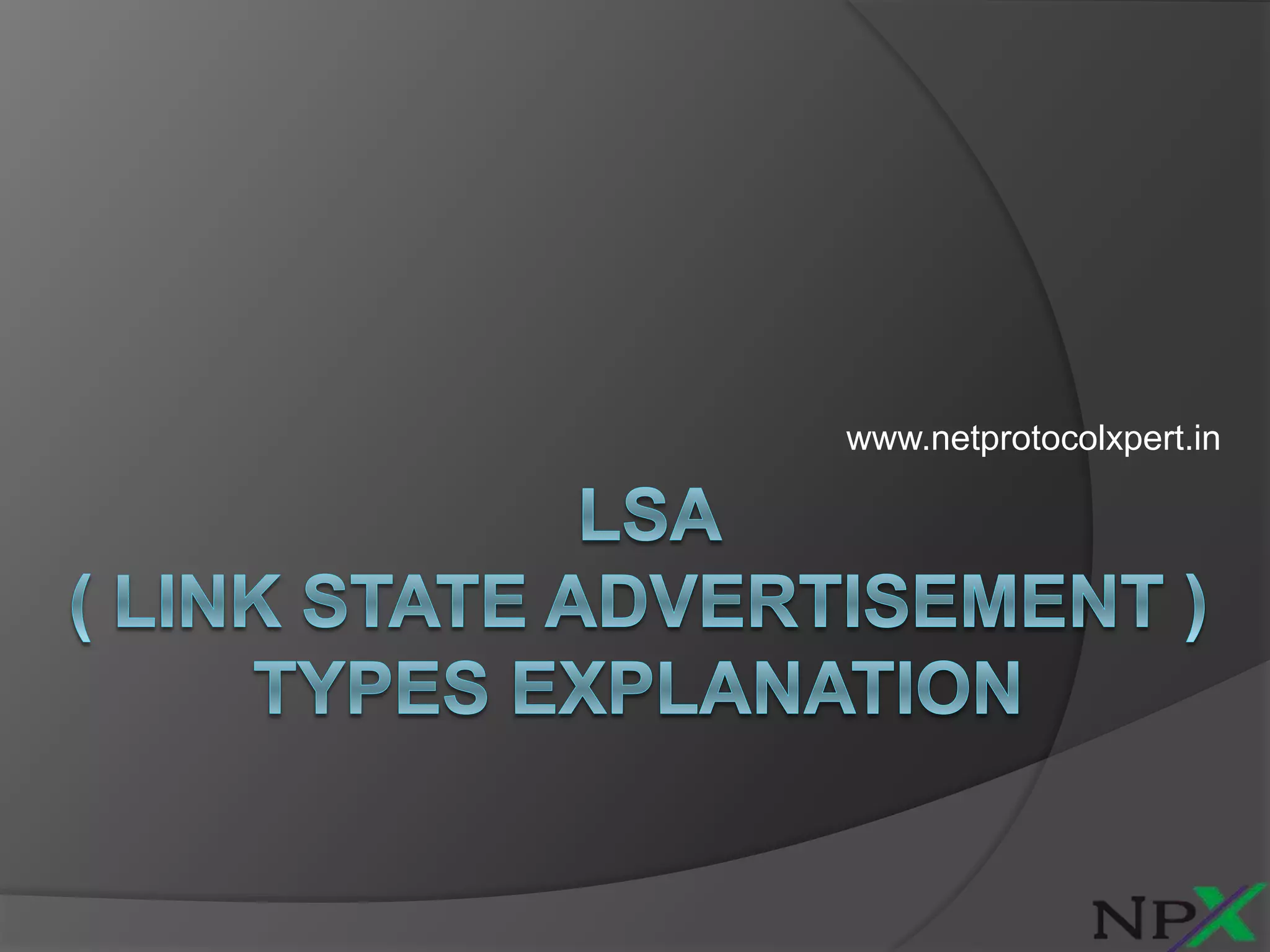 LSA (Link State Advertisement) Types Explanation | PPTX