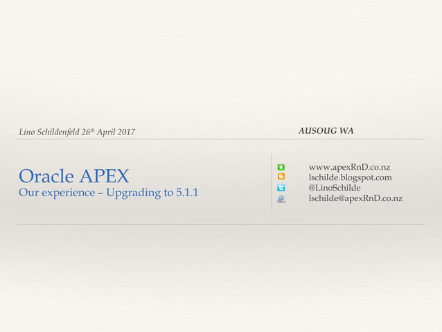 Oracle APEX migration to 5.1 - Our experience | PPT