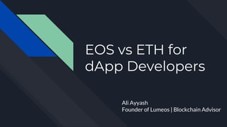 EOS vs Ethereum for Decentralized App Developers | PPT