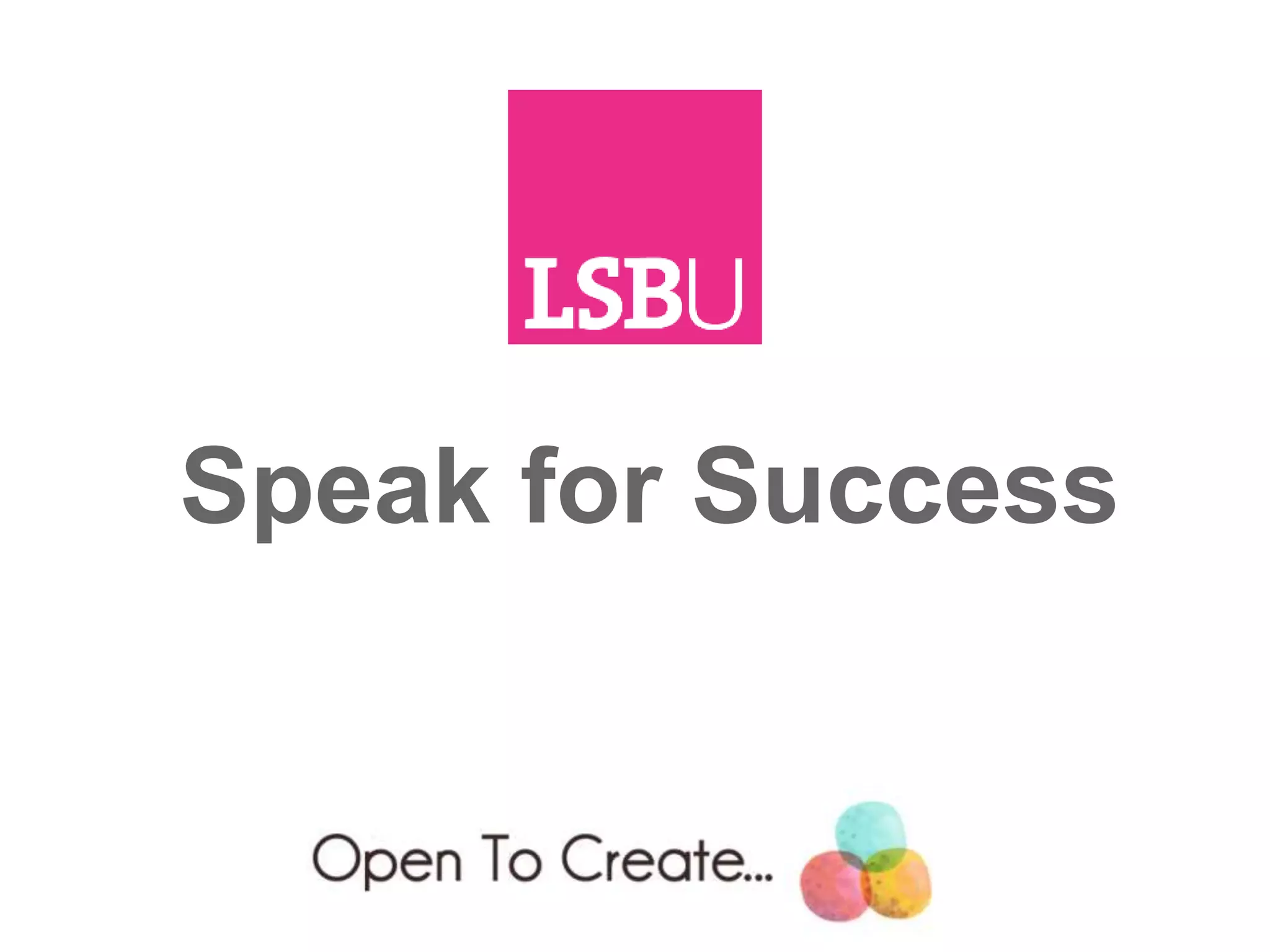 London South Bank HSBC Speak for Success programme day 2 | PPTX