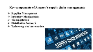 Logistics and suppy chain management of amazon | PPTX