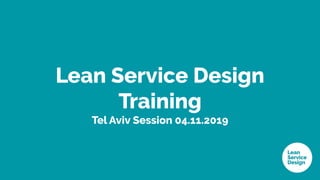 Lean Service Design Training Tel Aviv | PDF | Business | Business and ...