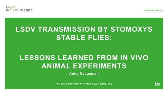 LSD symposium - A. Haegeman - LSDV transmission by stomoxys stable ...