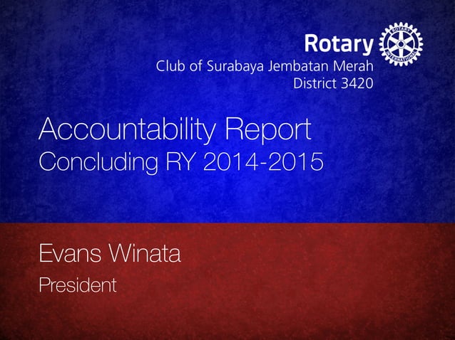 Rotary Club Surabaya Jembatan Merah - Accountability Report 2015 | PPT