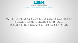 LSN Lead System Network Presentation 100% Commisions | PPT