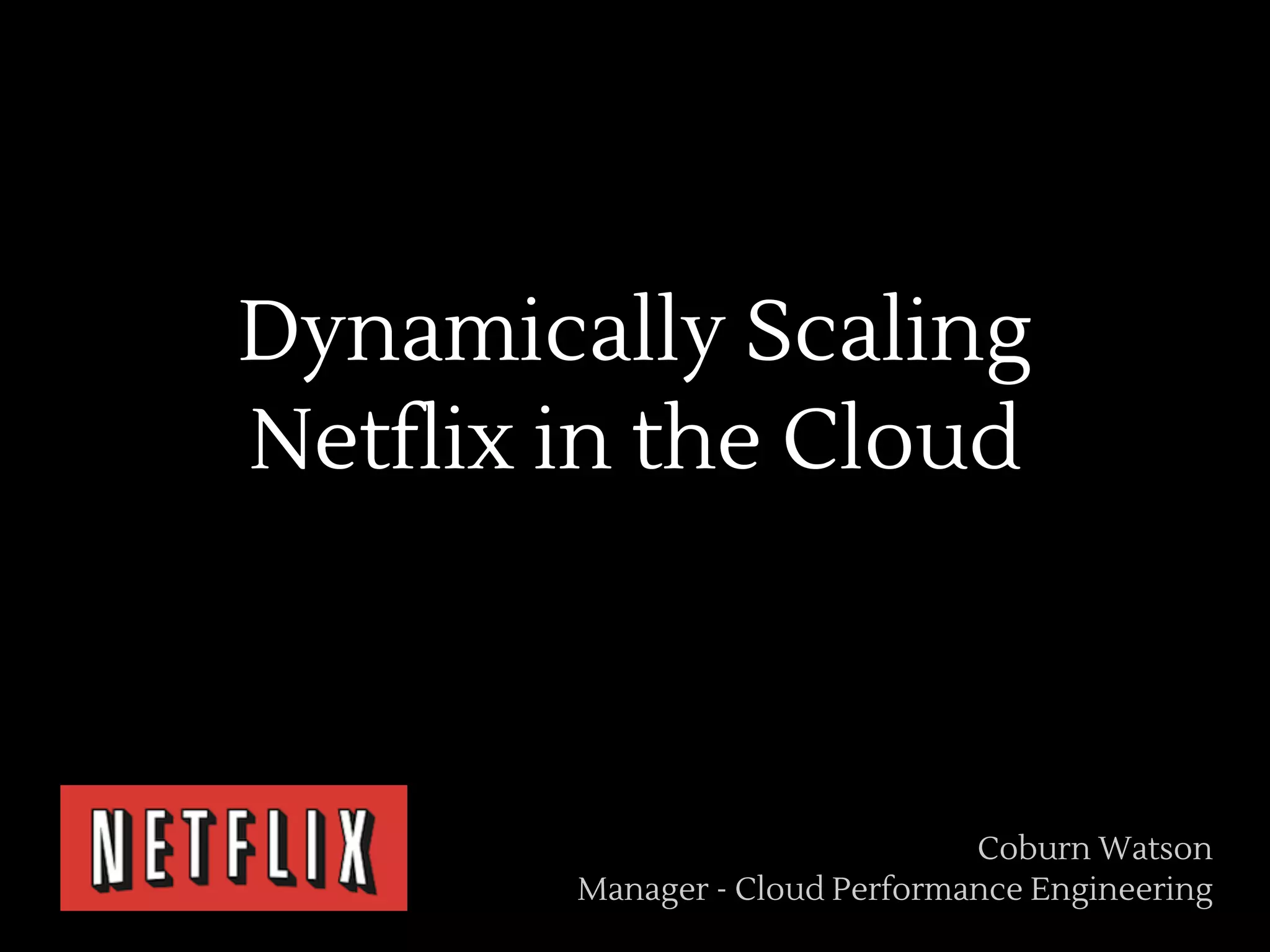 #lspe Q1 2013 dynamically scaling netflix in the cloud | PPT