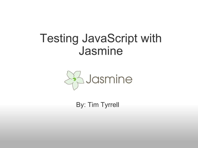 Testing Javascript With Jasmine Ppt 