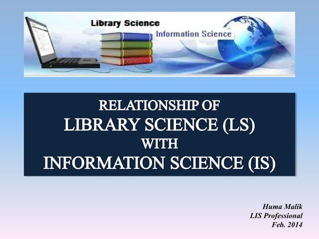 RELATIONSHIP OF LIBRARY SCIENCE WITH ‎INFORMATION SCIENCE | PPSX