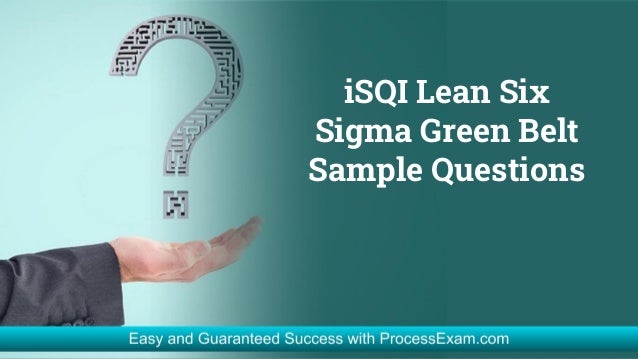 (LSSA-GB) iSQI Lean Six Sigma Green Belt Certification | Questions ...