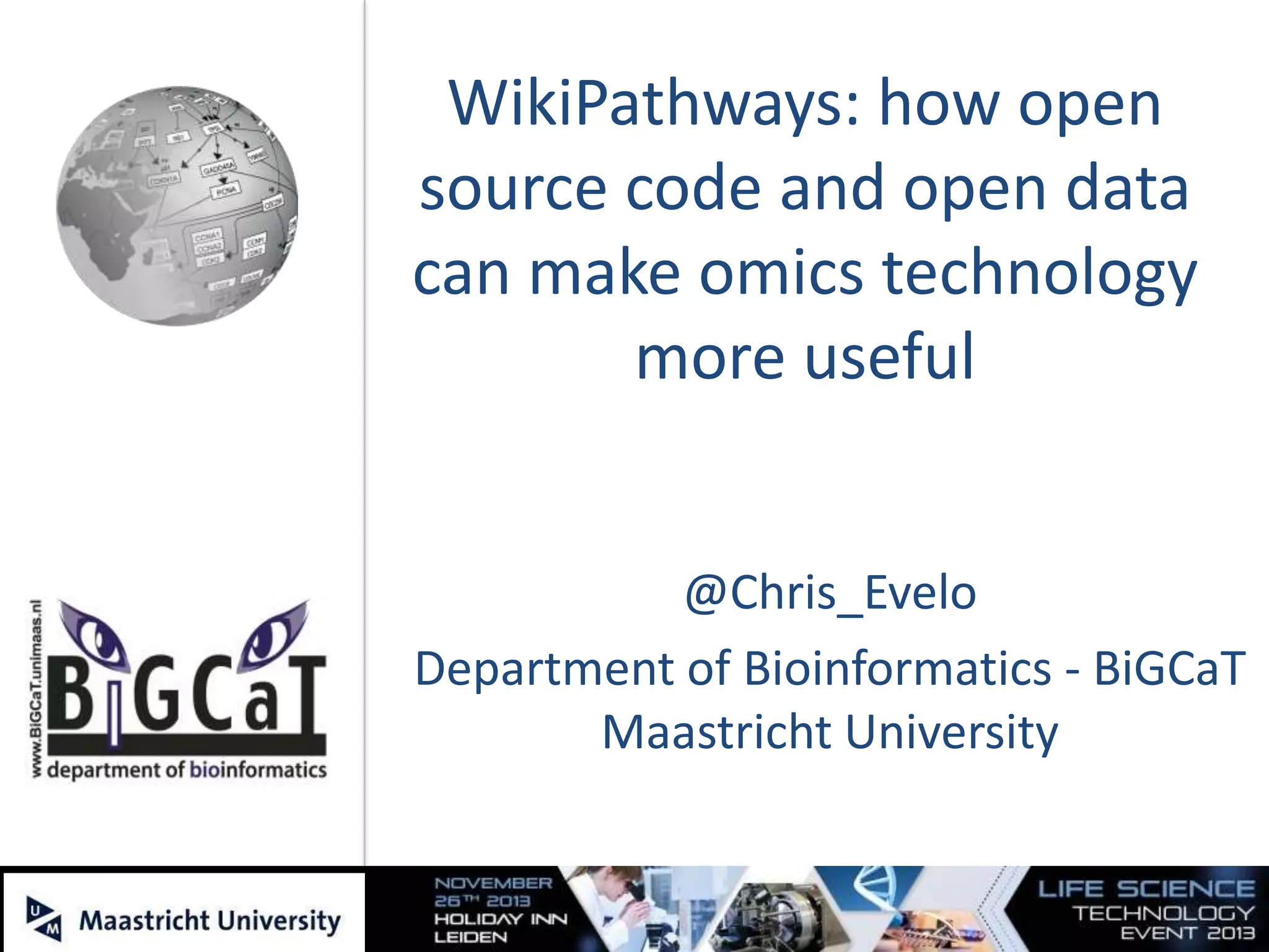 WikiPathways: how open source and open data can make omics technology more useful | PPTX
