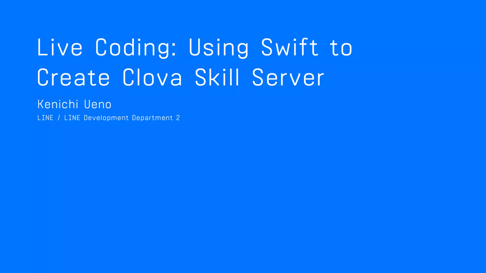 Live Coding: Using Swift to Create Clova Skill Server | PPT Live Coding: Using Swift to Create Clova Skill Server | PPT