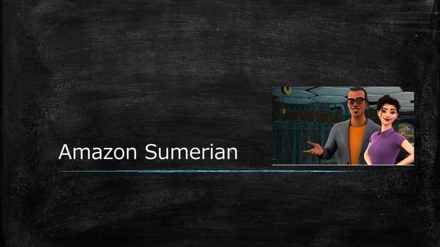 Amazon Sumerian マジヤバくね | PPT