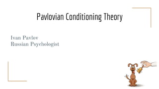 BEHAVIOURAL THEORY OF PAVLOV | PPTX