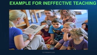 CHARACTERISTICS OF EFFECTIVE AND INEFFECTIVE TEACHING | PPTX