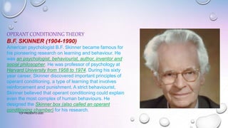 OPERANT CONDITIONING THEORY | PPT
