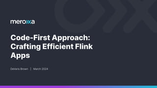 Code-First Approach: Crafting Efficient Flink Apps | PPT