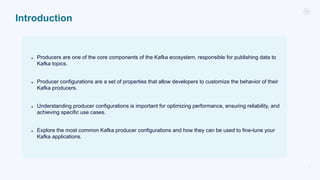 Mastering Kafka Producer Configs: A Guide to Optimizing Performance | PPT