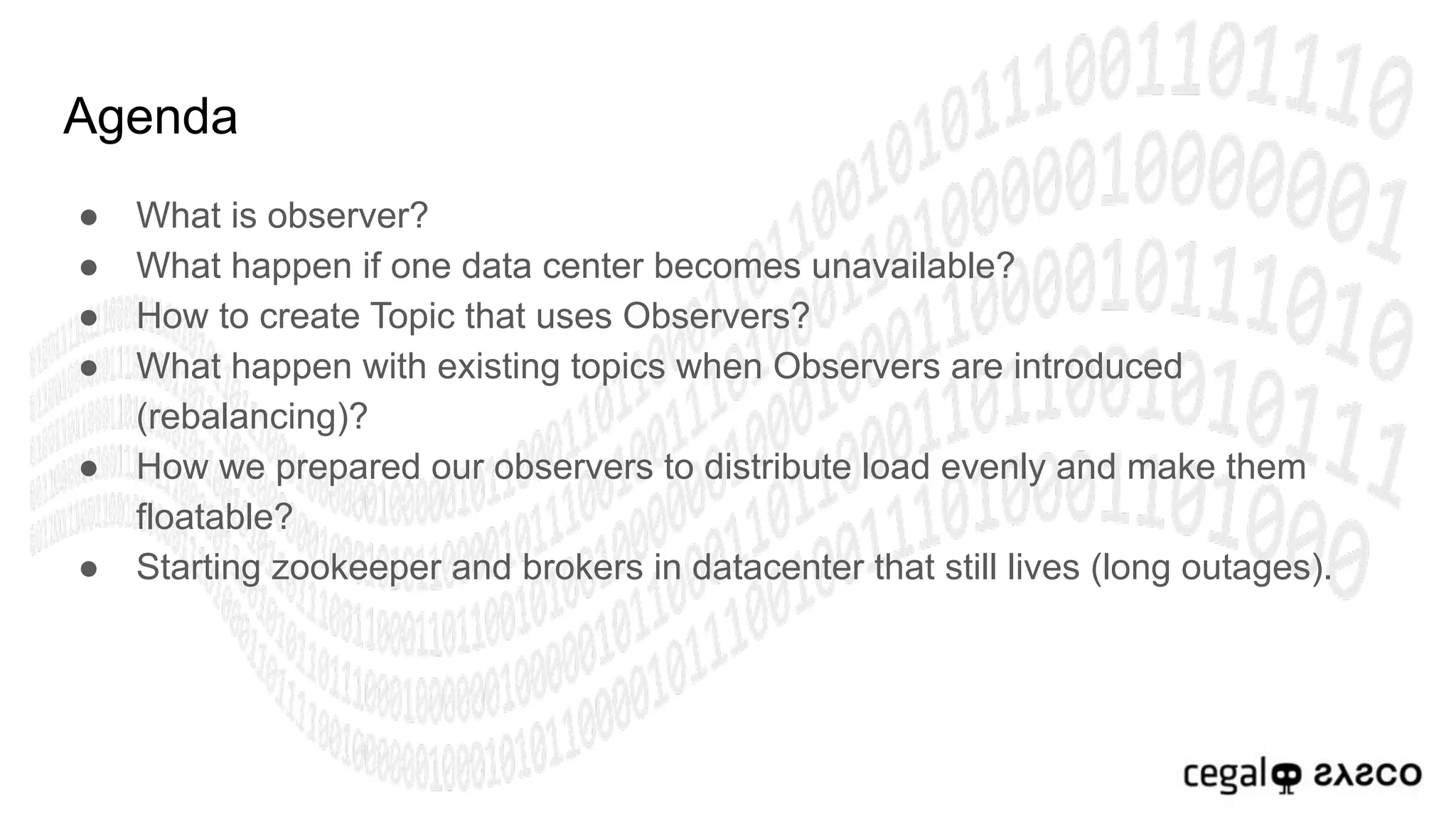 Kafka High Availability in multi data center setup with floating Observers with Dalibor Blazevic ...