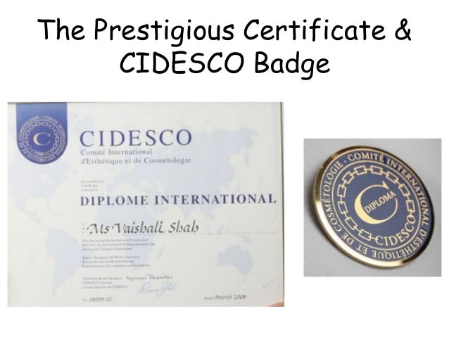 CIDESCO Diploma -World's Highest Qualification in Beauty & SPA Therapy