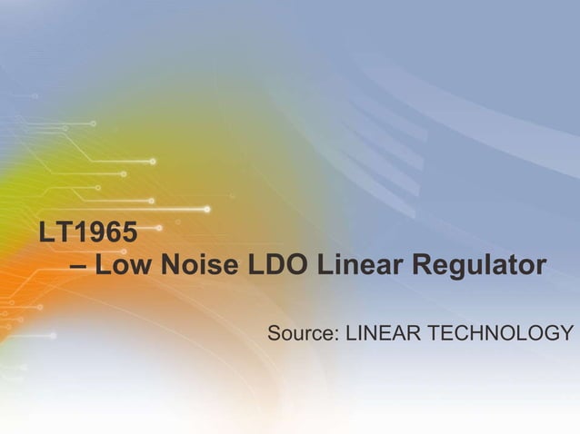 LT1965 - Low Noise LDO Linear Regulator | PPT