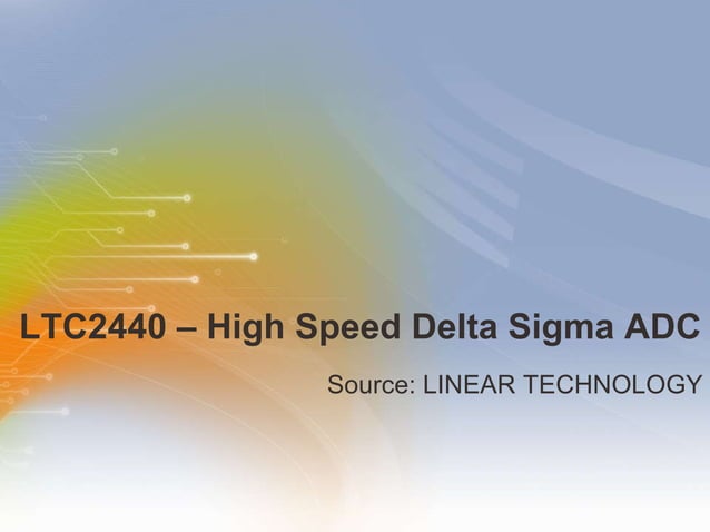 LTC2440 - High Speed Delta Sigma ADC | PPT
