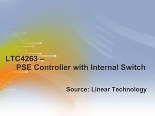 LTC4263 - PSE Controller with Internal Switch | PPT | Operating Systems ...