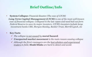 Long Term Capital Management (LTCM) Financial Collapse - Risk Management Case Study | PPTX