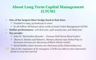 Long Term Capital Management (LTCM) Financial Collapse - Risk Management Case Study | PPTX