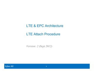 LTE Architecture and LTE Attach | PDF